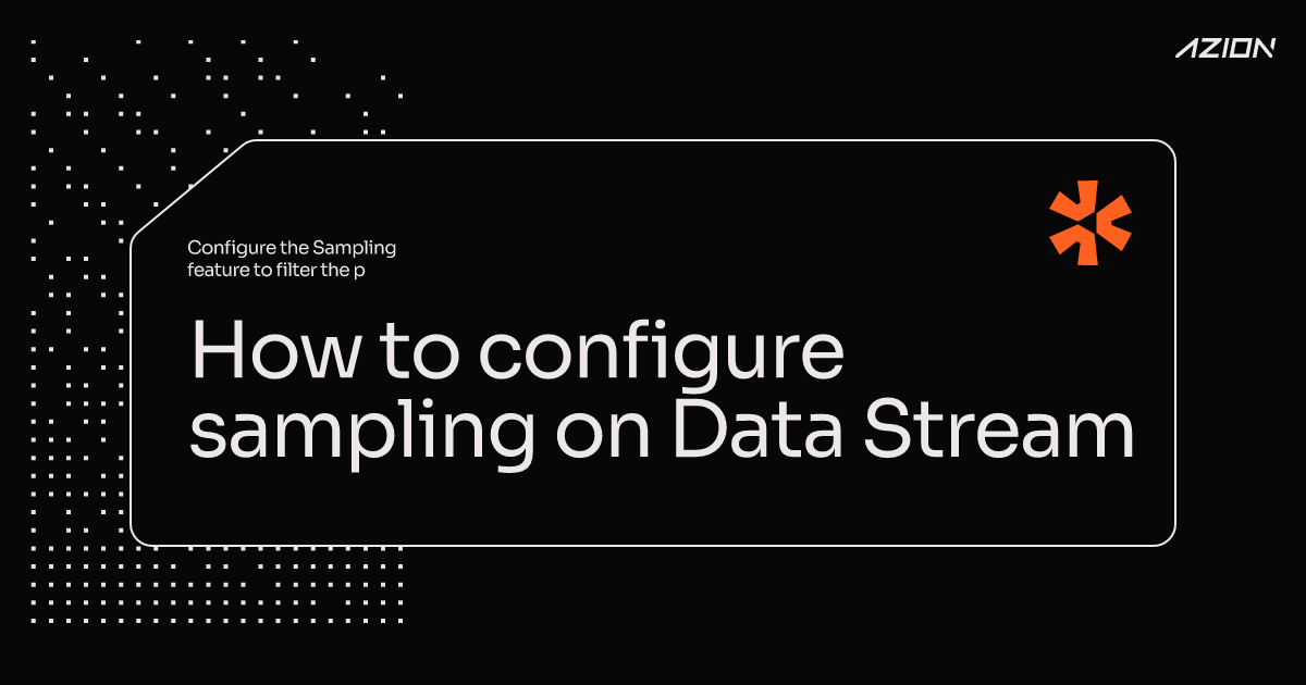 How to configure sampling on Data Stream - Azion Documentation