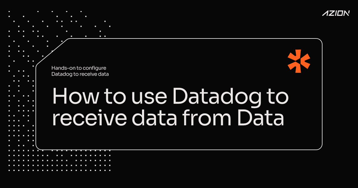 How to use Datadog to receive data from Data Stream - Azion Documentation