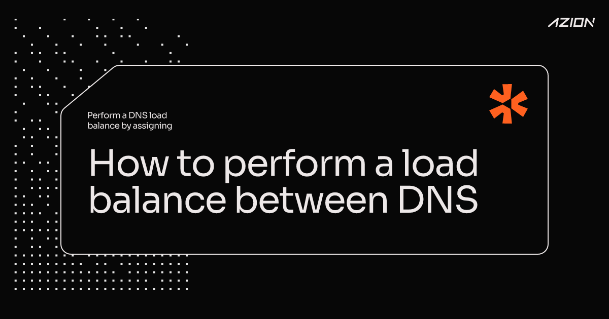 How to perform a load balance between DNS records - Azion Documentation