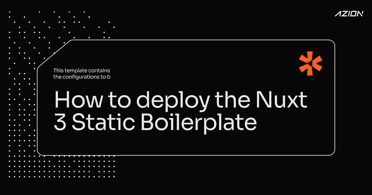 How to deploy the Nuxt 3 Static Boilerplate - Azion Documentation