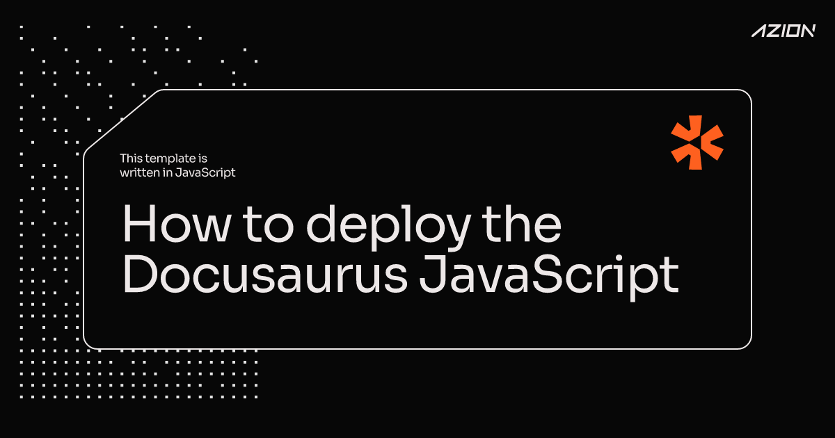 How to deploy the Docusaurus JavaScript Boilerplate - Azion Documentation