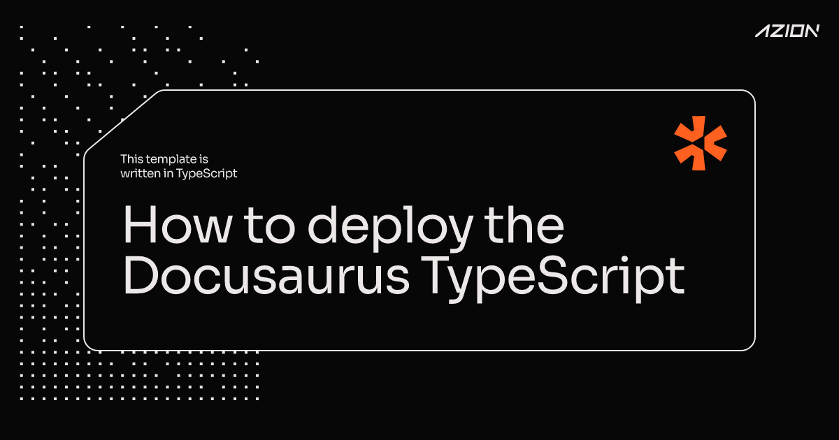 How to deploy the Docusaurus TypeScript Boilerplate - Azion Documentation