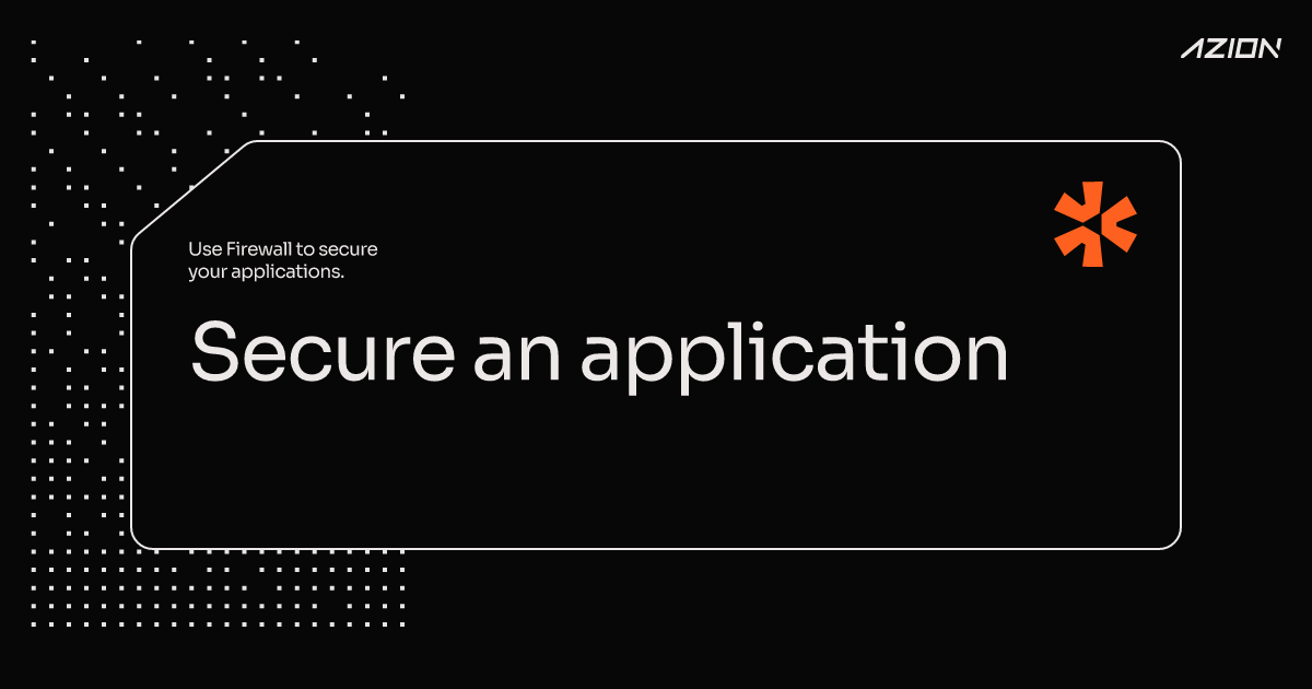 Secure an application - Azion Documentation