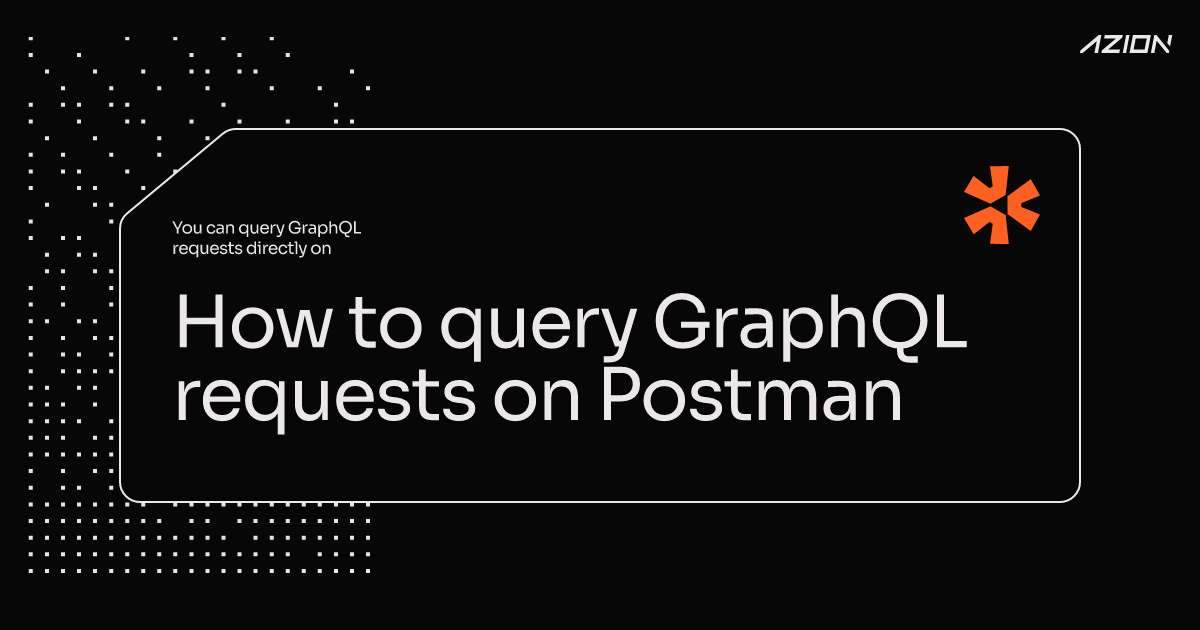How to query GraphQL requests on Postman - Azion Documentation