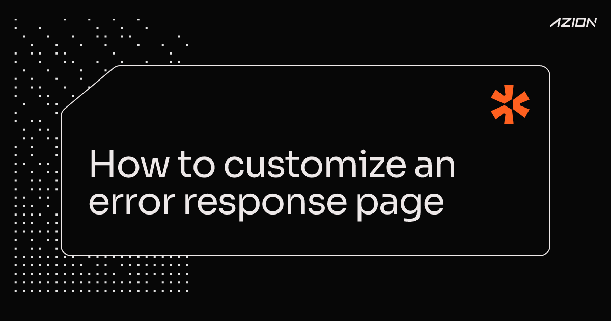 How to customize an error response page - Azion Documentation