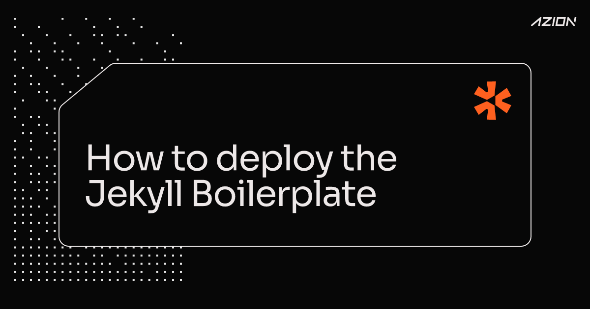 How to deploy the Jekyll Boilerplate - Azion Documentation