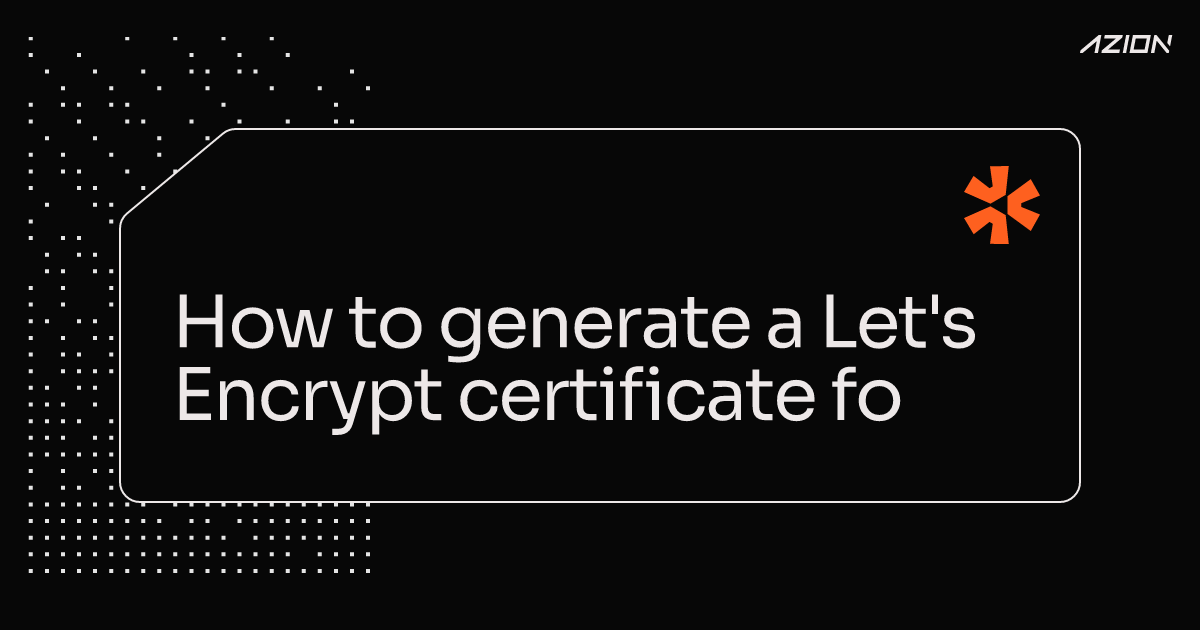 How to generate a Let's Encrypt certificate for your domain - Azion Documentation
