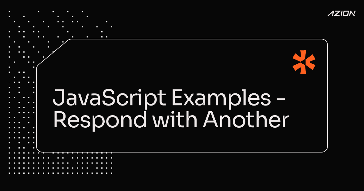 JavaScript Examples - Respond with Another Site - Azion Documentation